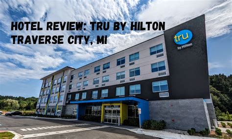 Hotel Review Tru By Hilton Traverse City Mi No Home Just Roam