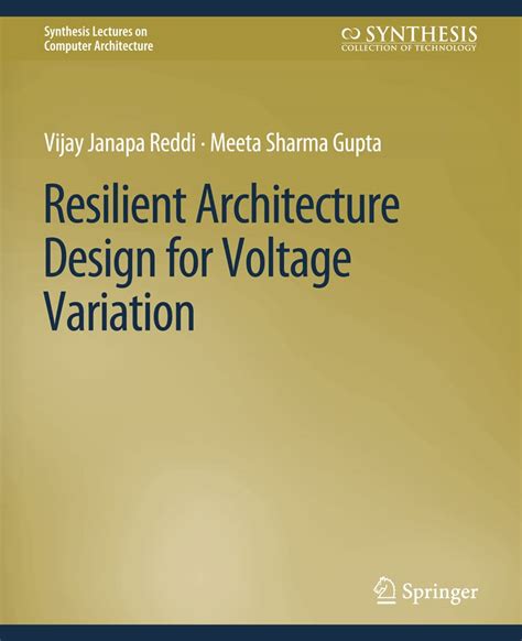 Resilient Architecture Design For Voltage Variation Synthesis Lectures On Computer Architecture