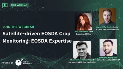 Advancing Crop Monitoring With Eosda Post Webinar Notes