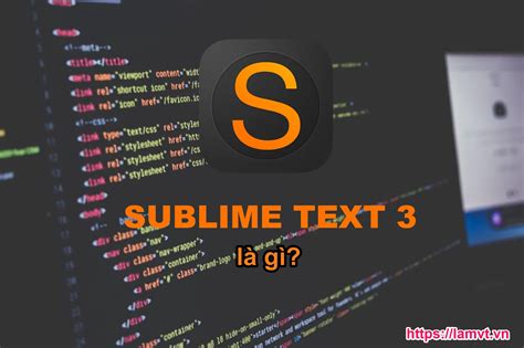 Hướng Dẫn Sử Dụng Sublime Text 3 Cho Web Developer Tối Ưu Hiệu Suất Code