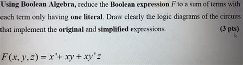 Solved Using Boolean Algebra Reduce The Boolean Expression