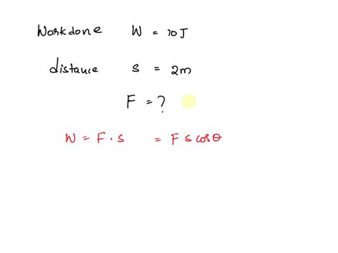 Solved Calculate The Magnitude Of Applied Force If 10 J Of Work Is Done In Moving An Object