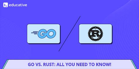 Go Vs Rust All You Need To Know