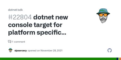 Dotnet New Console Target For Platform Specific Runtime · Issue 22804 · Dotnetsdk · Github