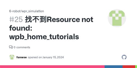 找不到resource Not Found Wpbhometutorials · Issue 25 · 6 Robotwpr