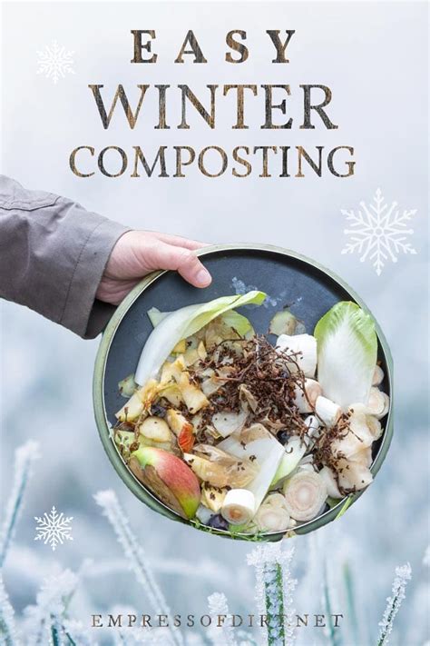 Easy Winter Composting In A Cold Climate Empress Of Dirt