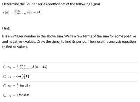 Solved Determine The Fourier Series Coefficients Of The