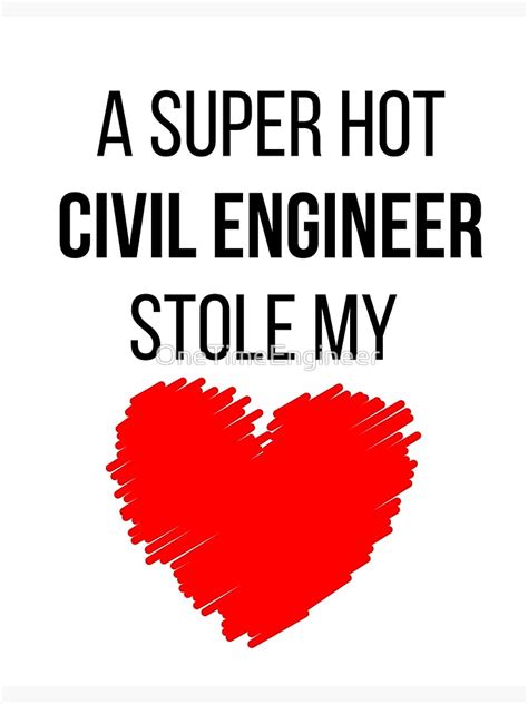 Engineering Romantic Quotes Hot Civil Engineer Stole My Heart Funny