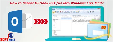 How To Import Outlook PST File Into Windows Live Mail