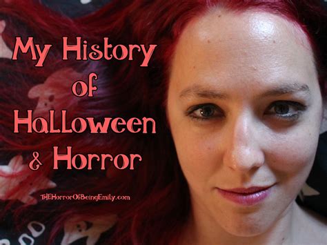My History Of Halloween And Horror Part Ii The Horror Of Being Emily