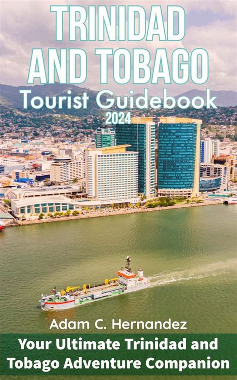 Trinidad And Tobago Tourist Guidebook Ebook Adam C Hernandez