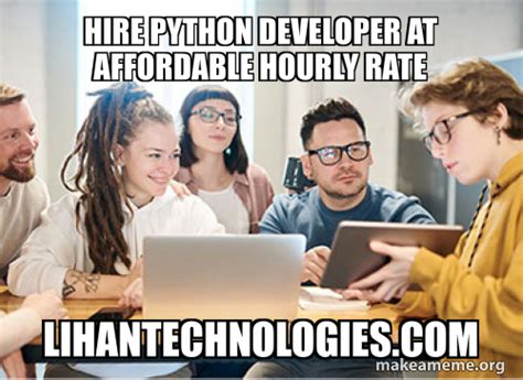 Hire Python Developer At Affordable Hourly Rate Meme Generator
