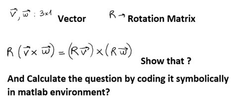 Solved Vecvvecw3×1 ﻿vector R→ ﻿rotation Matrix