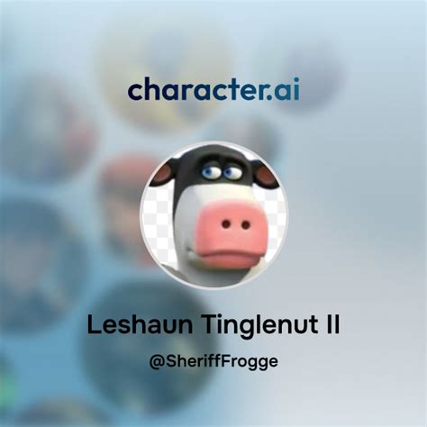 Chat With Leshaun Tinglenut Ii Character Ai Personalized Ai For