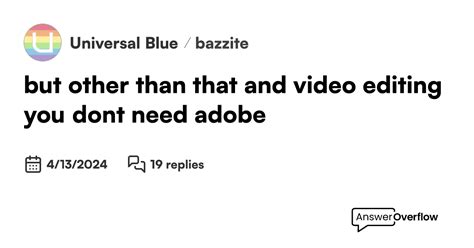 But Other Than That And Video Editing You Dont Need Adobe Universal Blue