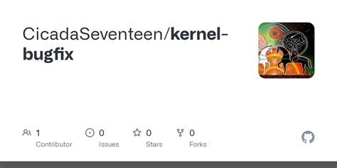 github cicadaseventeen kernel bugfix
