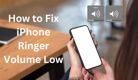 New Guide How To Fix Iphone Ringer Volume Low On Ios 17