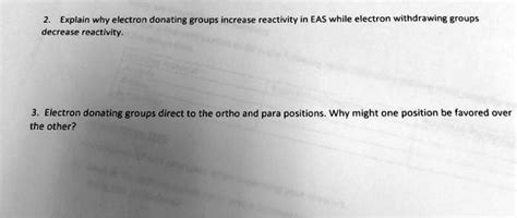 Solved Explain Why Electron Donating Groups Increase Reactivity In Eas