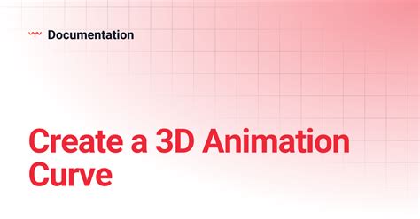 Create A 3d Animation Curve Documentation