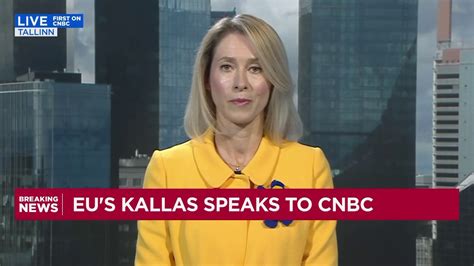 Watch Cnbcs Full Interview With The Eus Top Diplomat Kaja Kallas