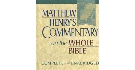 Matthew Henrys Commentary On The Whole Bible Complete And Unabridged