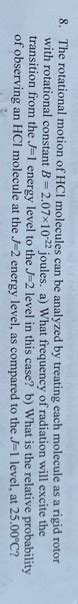 Solved The Rotational Motion Of Hcl Molecules Can Be