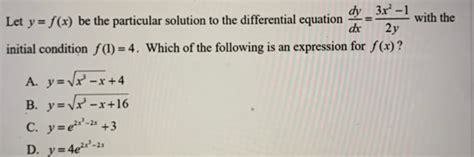 Solved With The Dy 3x² 1 Let Y F X Be The Particular