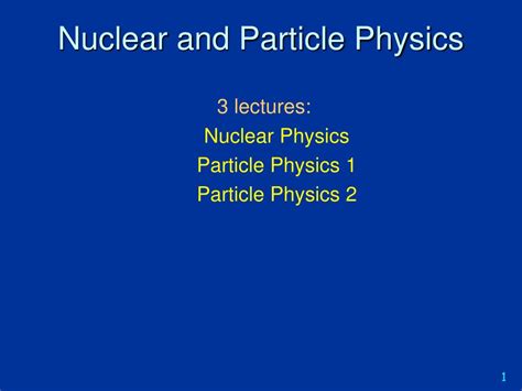 PPT Nuclear And Particle Physics PowerPoint Presentation Free Download ID