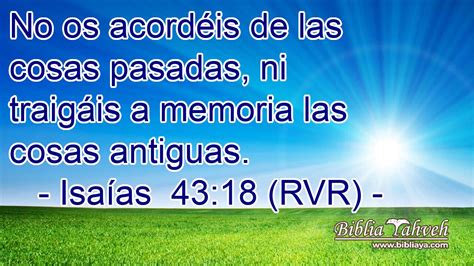 Isaías 43 18 Rvr No Os Acordéis De Las Cosas Pasadas Ni Tr