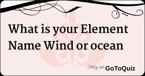 What Is Your Element Name Wind Or Ocean
