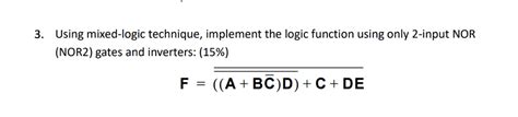 Solved Using Mixed Logic Technique Implement The Logic