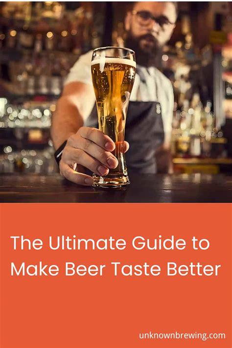 The Ultimate Guide To Make Beer Taste Better