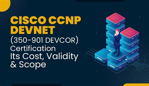 Cisco Ccnp Devnet Certification Its Cost Validity And Scope