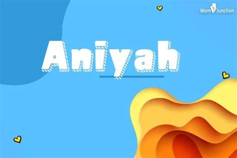 Aniyah Name Meaning Origin History And Popularity