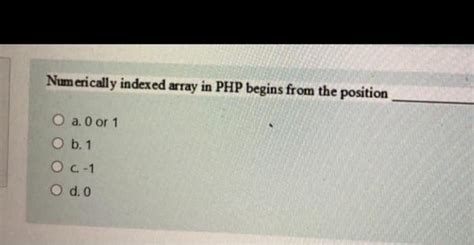 solved numerically indexed array in php begins from the