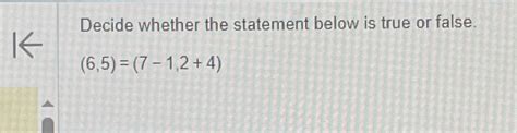 Solved Decide Whether The Statement Below Is True Or