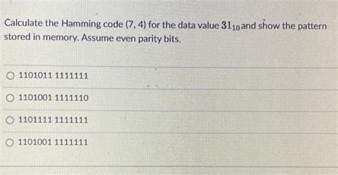 Solved Calculate The Hamming Code 74 For The Data Value