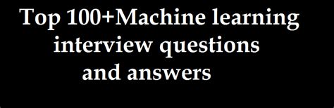 Top 100 Machine Learning Interview Questions And Answers I2tutorials