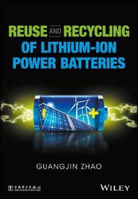 Buy Reuse And Recycling Of Lithium Ion Power Batteries Book Guangjin Zhao 1119321859