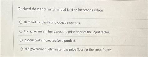 Solved Derived Demand For An Input Factor Increases