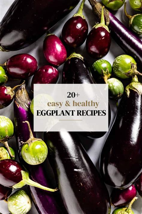 20 Easy Eggplant Recipes For Dinner Lunch And More