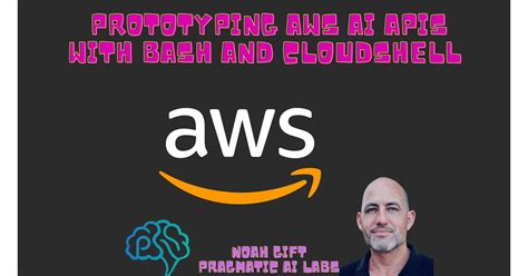 Prototyping Aws Ai Apis With Bash And Aws Cloud Shell Video