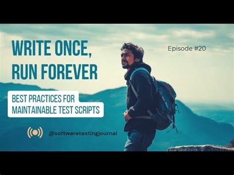 episode 20 best practices for writing maintainable test scripts