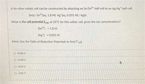 Solved A Tin Silver Voltaic Cell Can Be Constructed By