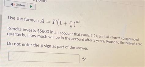 Solved Use The Formula A P 1 Nr Nt Kendra Invests 5800 In Chegg Com
