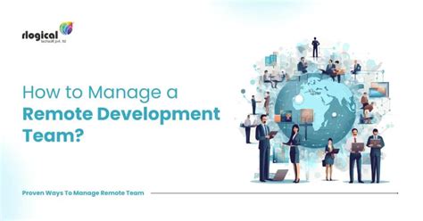 Rlogical Techsoft Pvt Ltd On Linkedin How To Manage Remote Development Team A Complete Guide