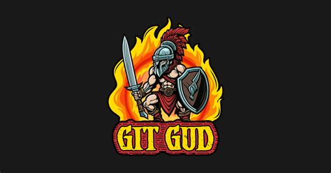Git Gud Git Gud T Shirt Teepublic