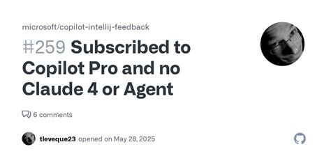 Subscribed To Copilot Pro And No Claude 4 Or Agent · Issue 259 · Microsoftcopilot Intellij