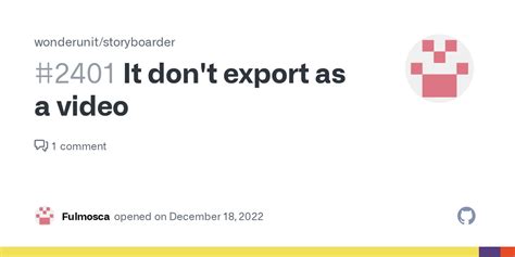 It Dont Export As A Video · Issue 2401 · Wonderunitstoryboarder · Github