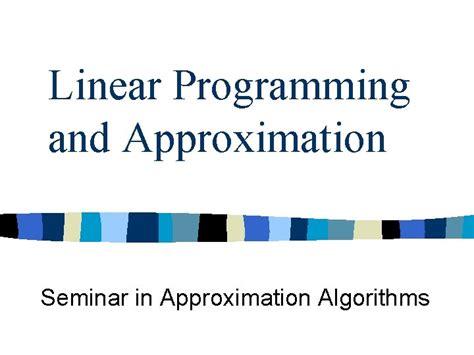 Linear Programming And Approximation Seminar In Approximation Algorithms